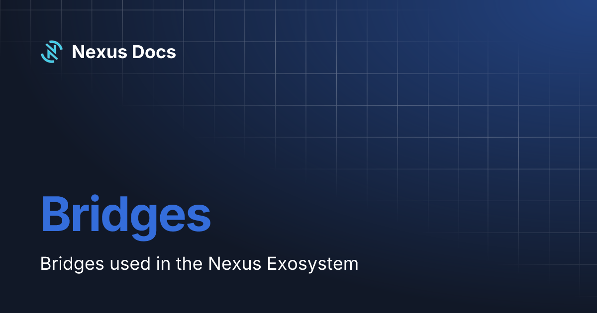Bridges | Nexus Docs